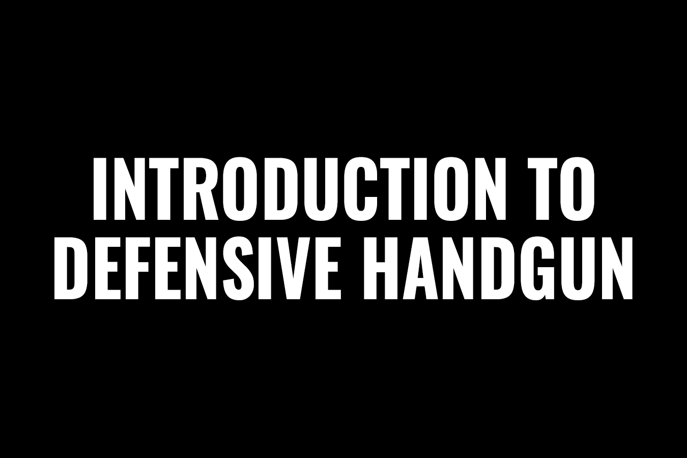 Introduction to Defensive Handgun | Firearm Training | Vance Outdoors ...